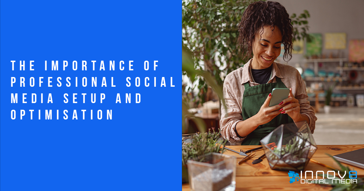 Importance of professional social media setup & optimisation