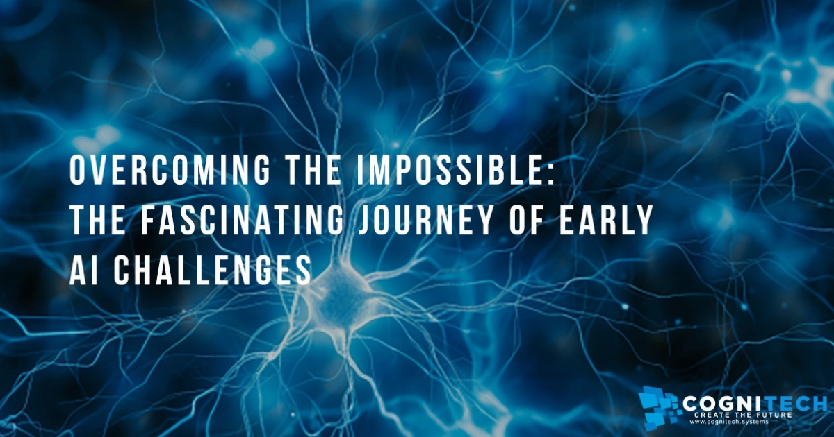 History of Early AI Challenges: From Conceptual Hurdles to Technological Triumphs